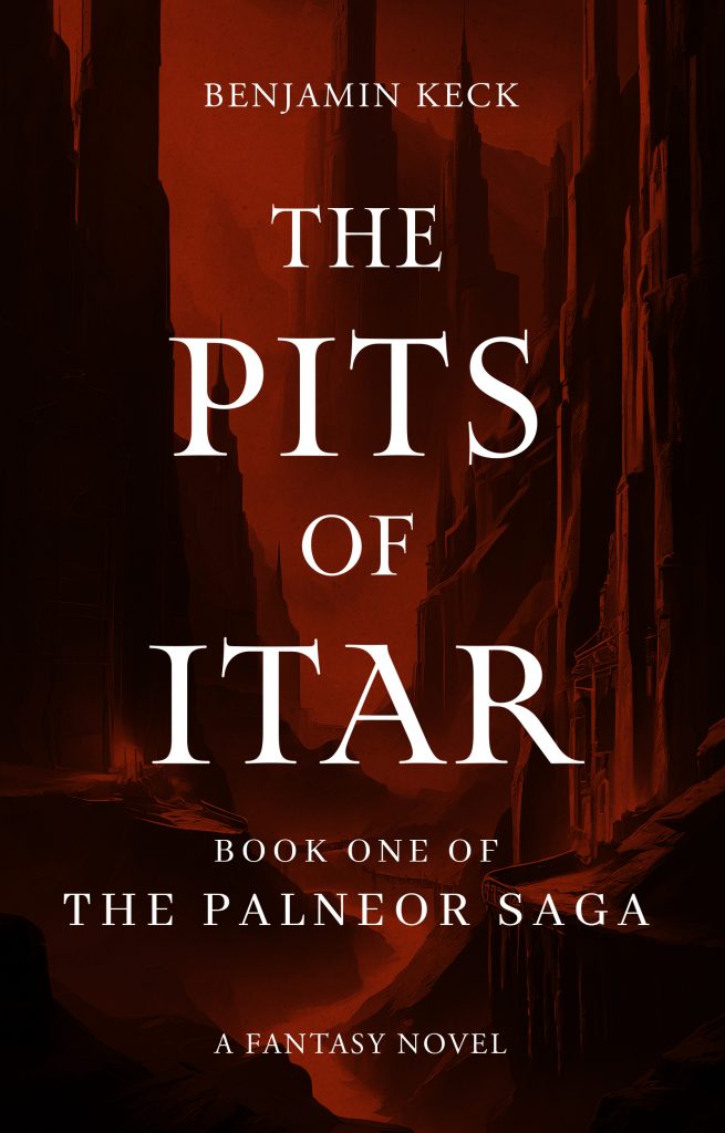 The Pits of Itar: Book One of the Palneor Saga - Benjamin Keck